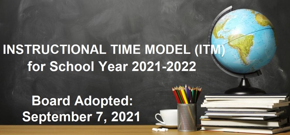Instructional Time Model (ITM ) - Board Adopted September 7, 2021 ...